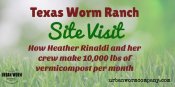 How Texas Worm Ranch Produces 10,000 Lbs of Vermicompost Per Month